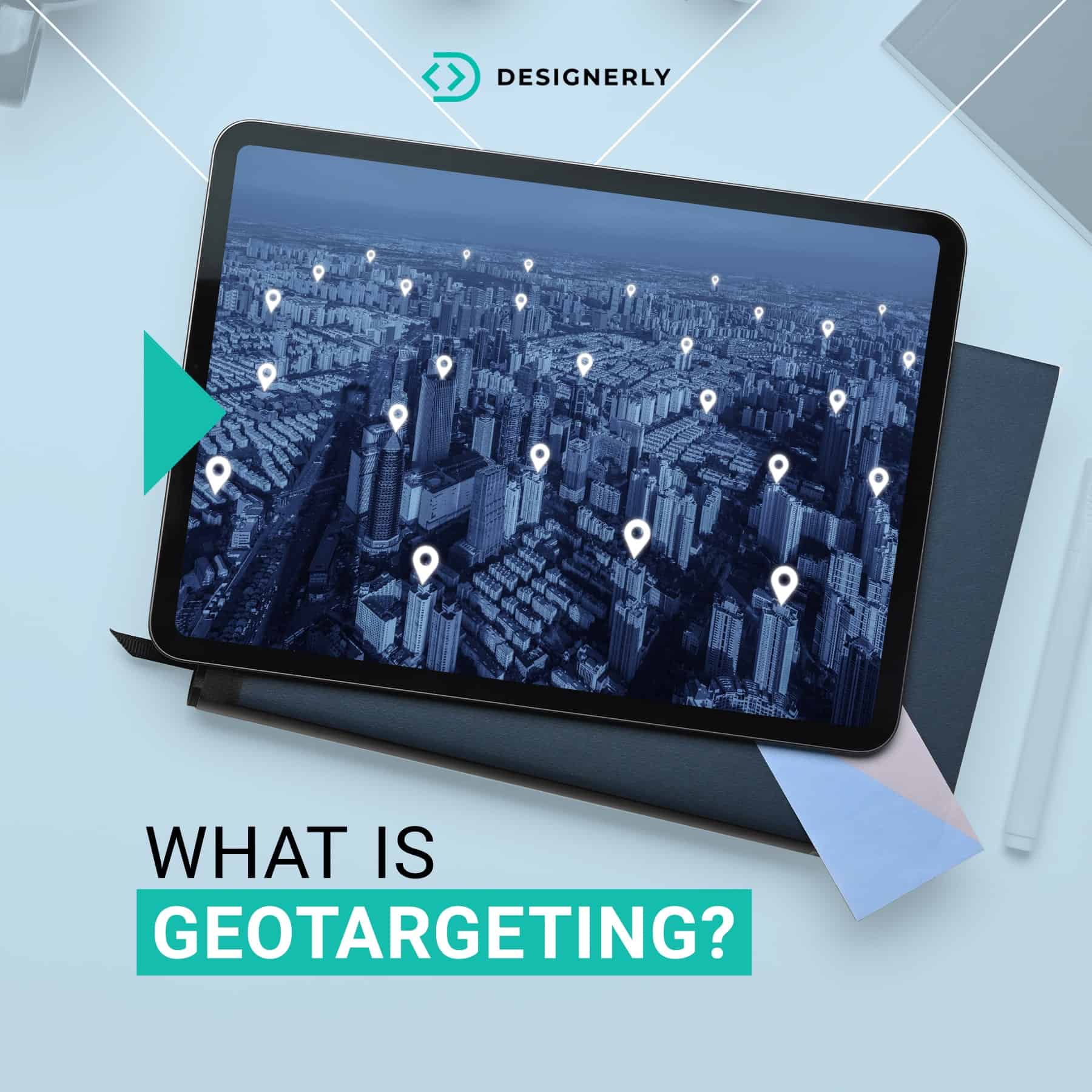 What is Geotargeting? - Designerly